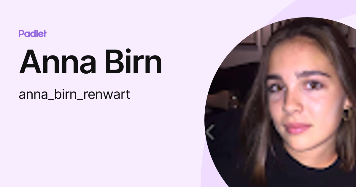 Anna Birn (anna_birn_renwart) profile | Padlet