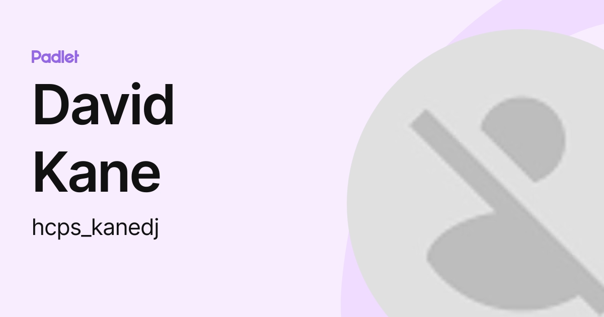 David Kane (hcps_kanedj) profile | Padlet