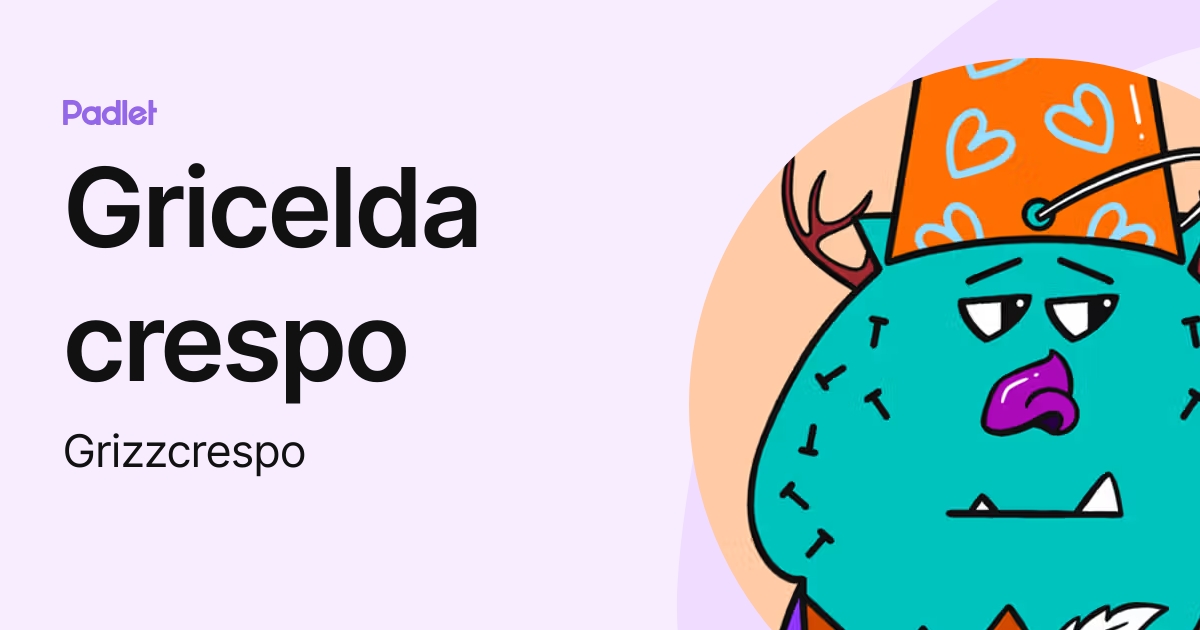 Gricelda crespo (Grizzcrespo) profile | Padlet