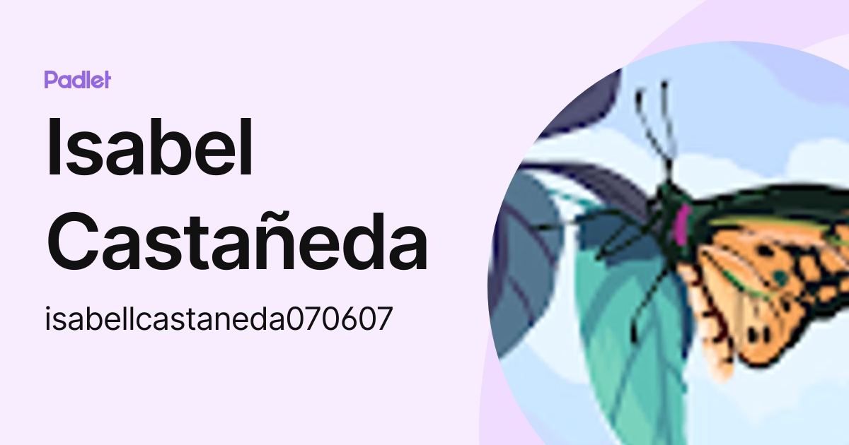 Isabel Castañeda (isabellcastaneda070607) profile | Padlet