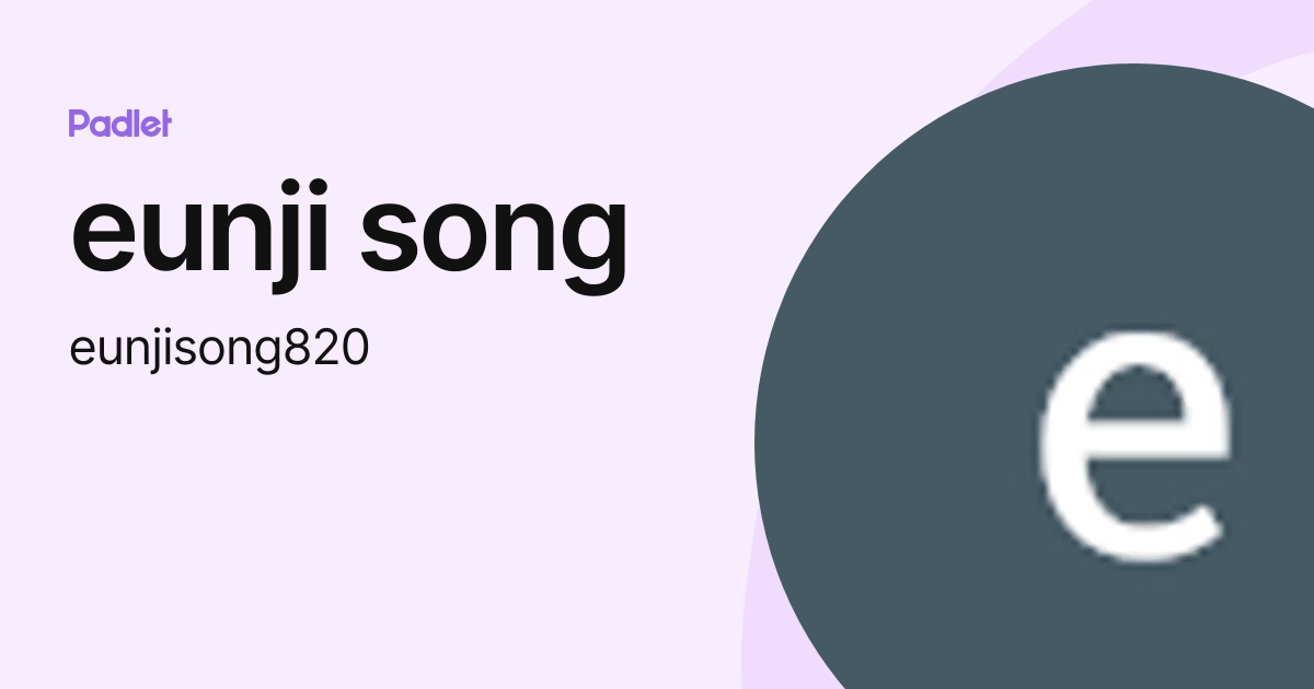 eunji song (eunjisong820) profile | Padlet
