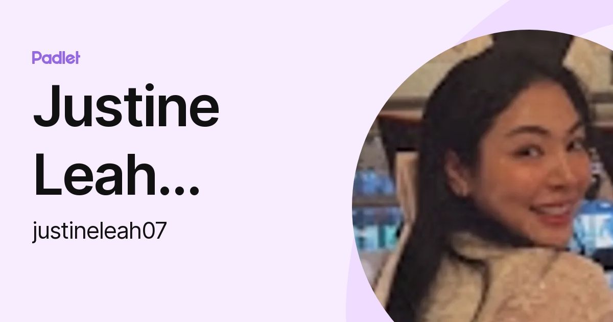 Justine Leah Peñaloza (justineleah07) profile | Padlet