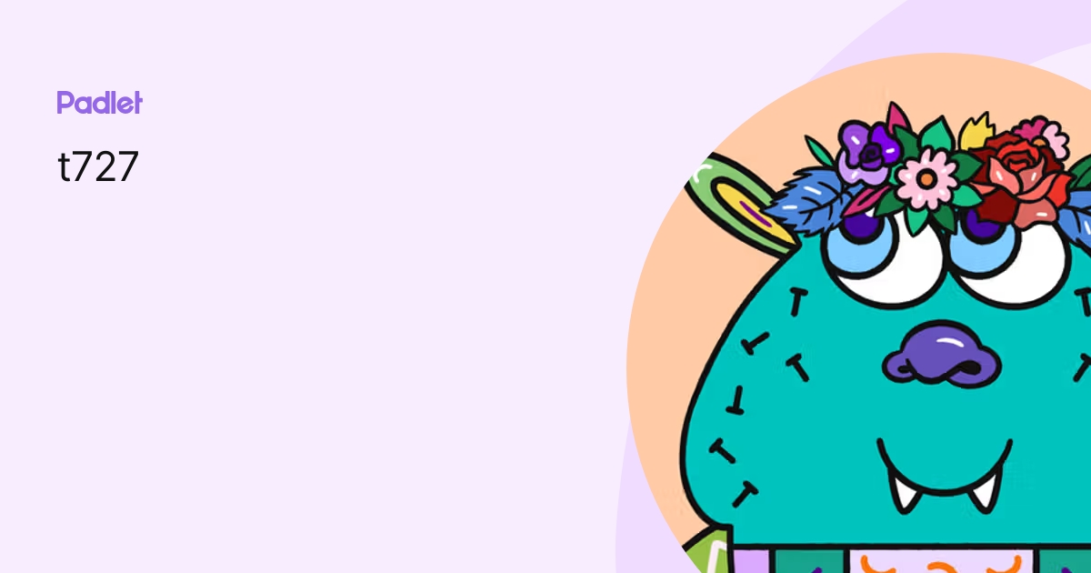 t727 profile | Padlet