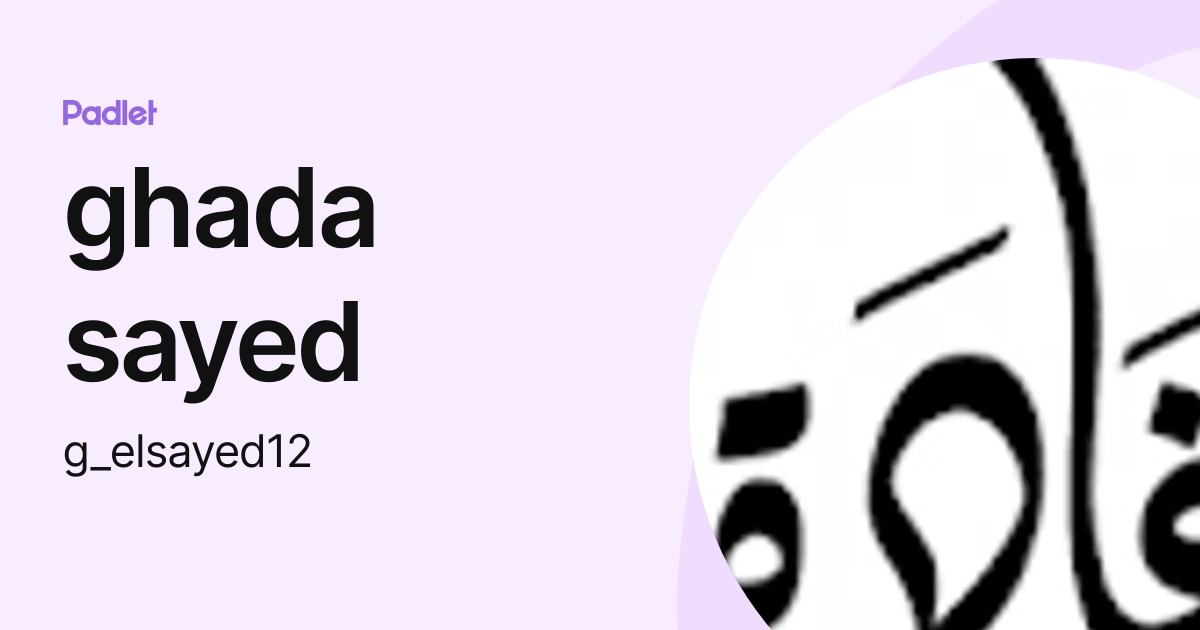 ghada sayed (g_elsayed12) profile | Padlet