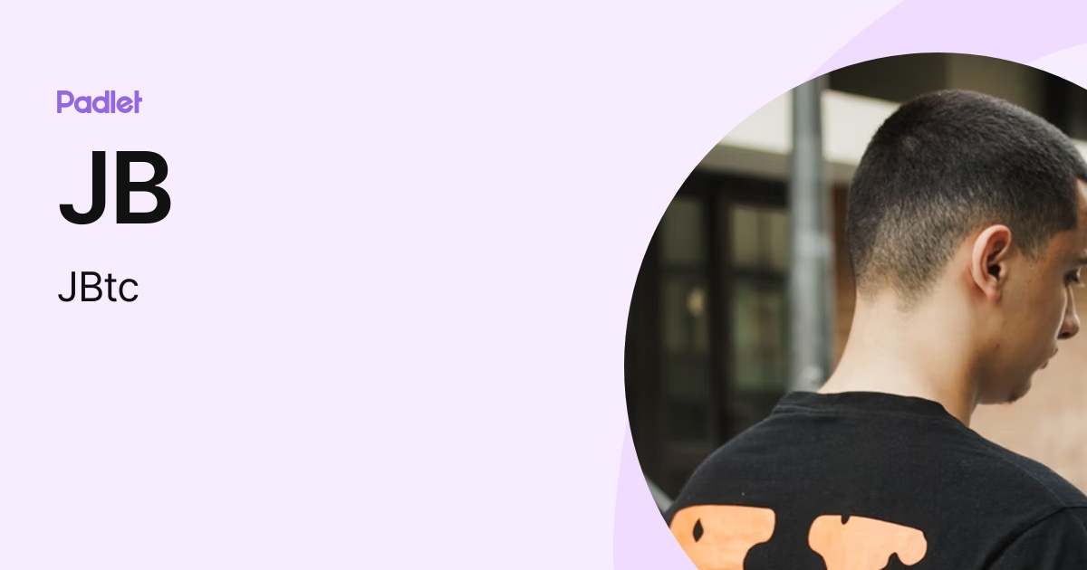 JB (JBtc) profile | Padlet