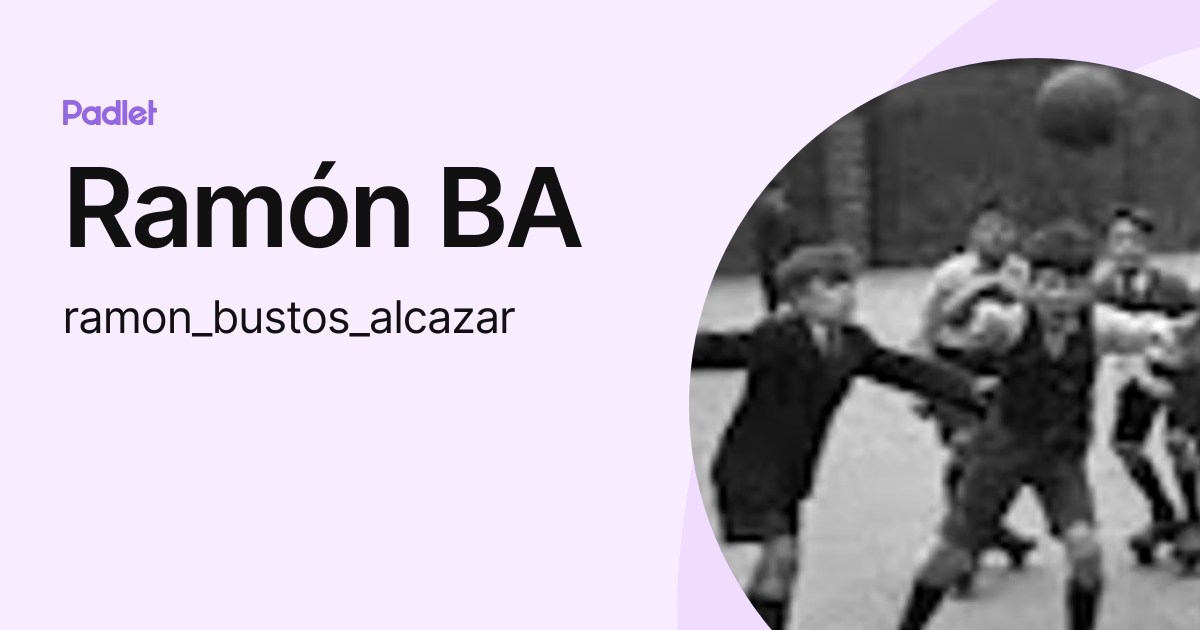 Ramón BA (ramon_bustos_alcazar) profile | Padlet