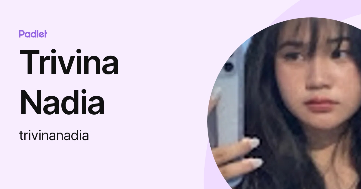 Trivina Nadia (trivinanadia) profile | Padlet