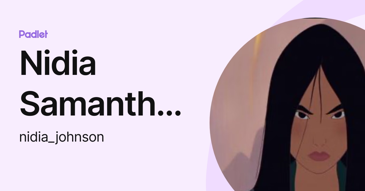 Nidia Samantha Johnson (nidia_johnson) profile | Padlet