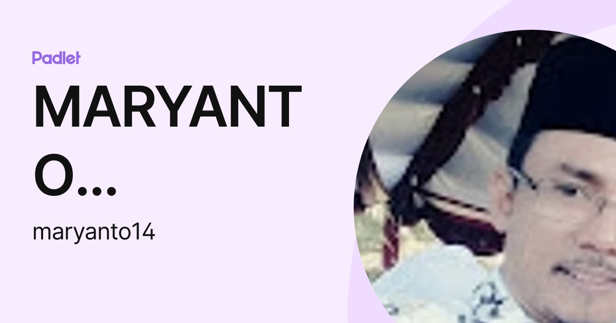 MARYANTO MARYANTO (maryanto14) profile | Padlet