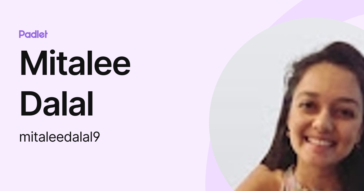 Mitalee Dalal (mitaleedalal9) profile | Padlet