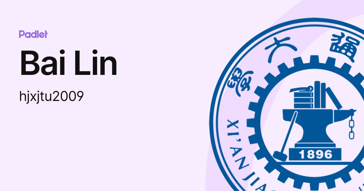 Bai Lin (hjxjtu2009) profile | Padlet