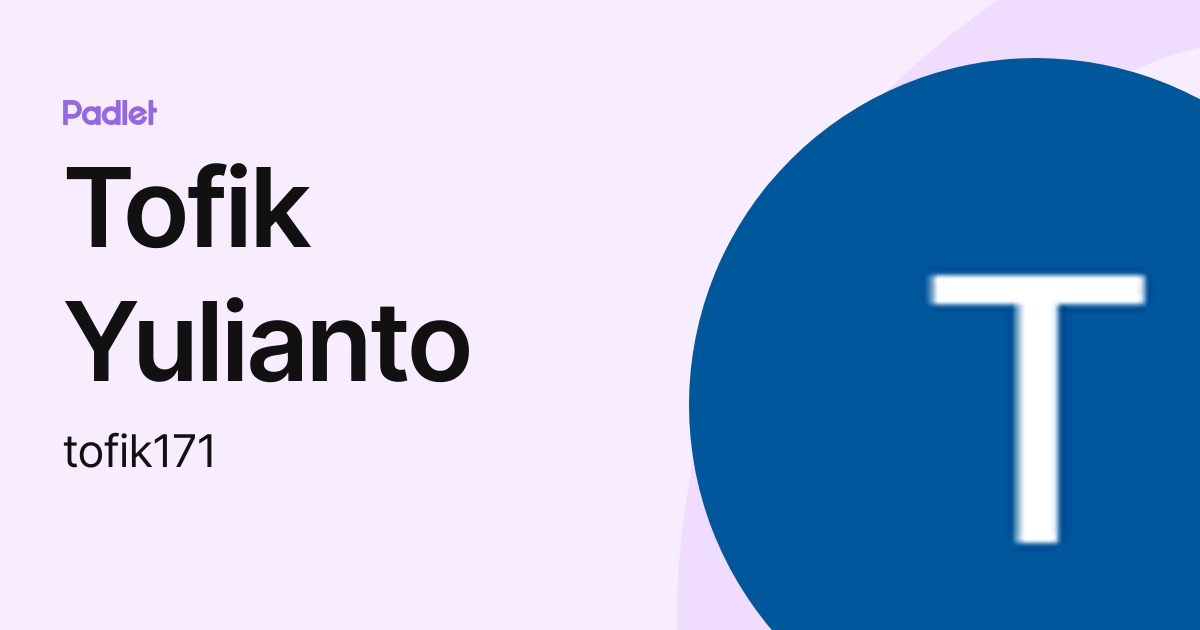 Tofik Yulianto (tofik171) profile | Padlet