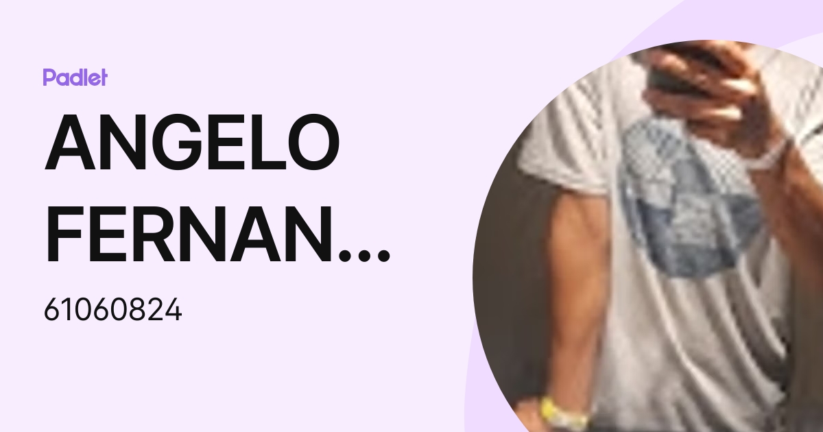 ANGELO FERNANDO ARECHE VASQUEZ (61060824) profile | Padlet