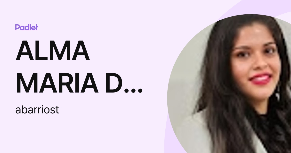 ALMA MARIA DE LOS ANGELES BARRIOS TRUJILLO (abarriost) profile | Padlet