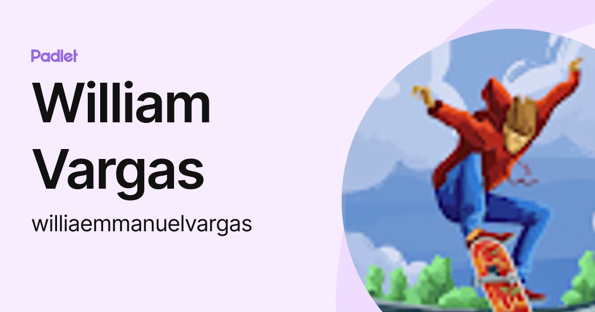 William Vargas (williaemmanuelvargas) profile | Padlet