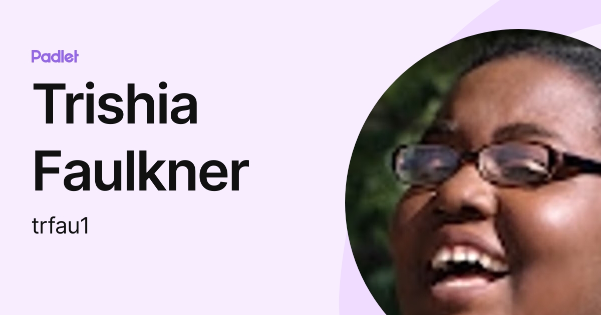 Trishia Faulkner (trfau1) profile | Padlet