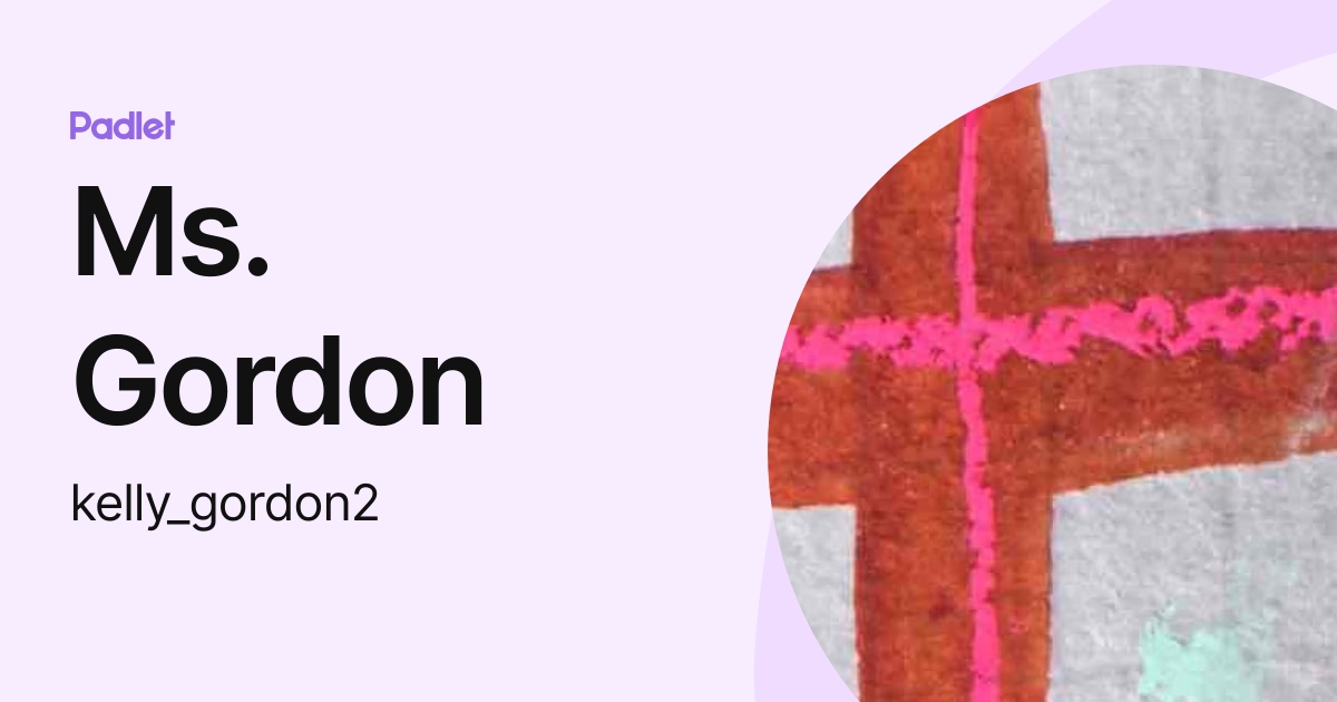 Ms. Gordon (kelly_gordon2) profile | Padlet