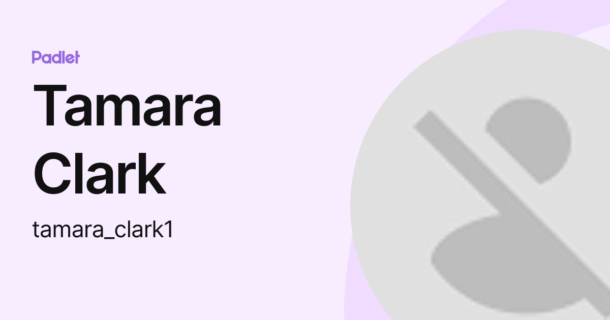 Tamara Clark (tamara_clark1) profile | Padlet