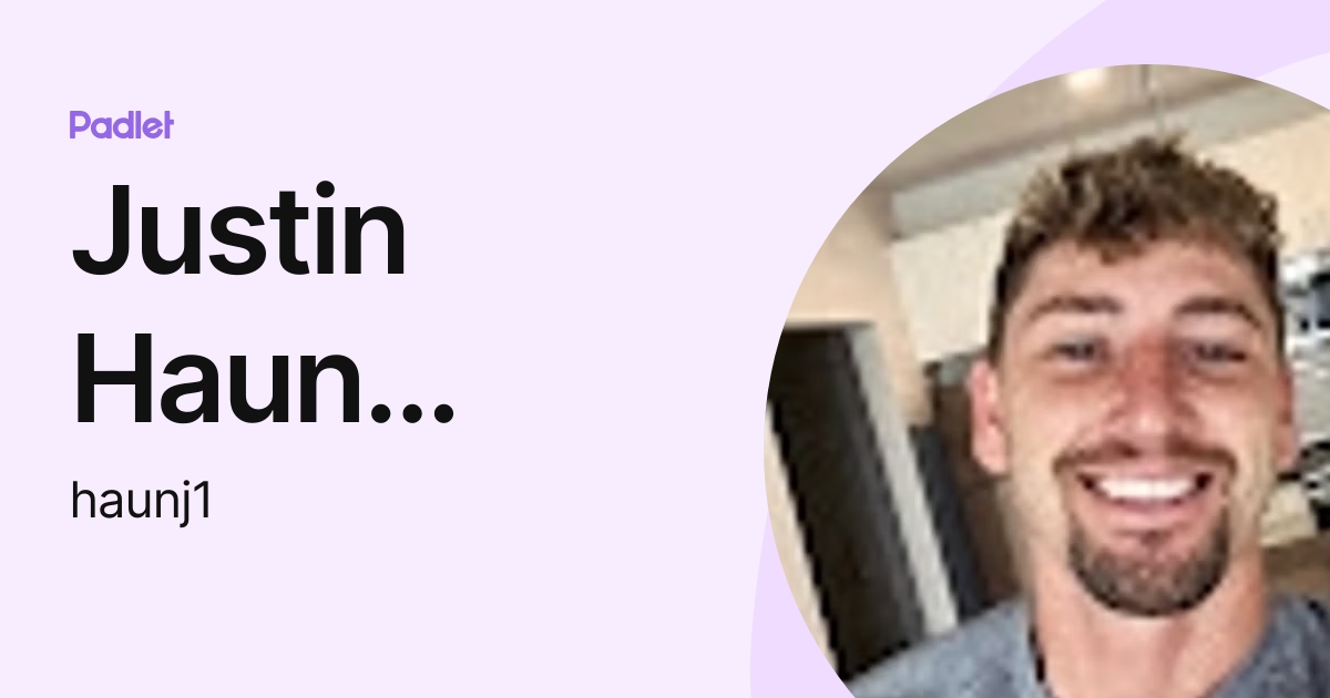 Justin Haun [Gilbert ES] (haunj1) profile | Padlet