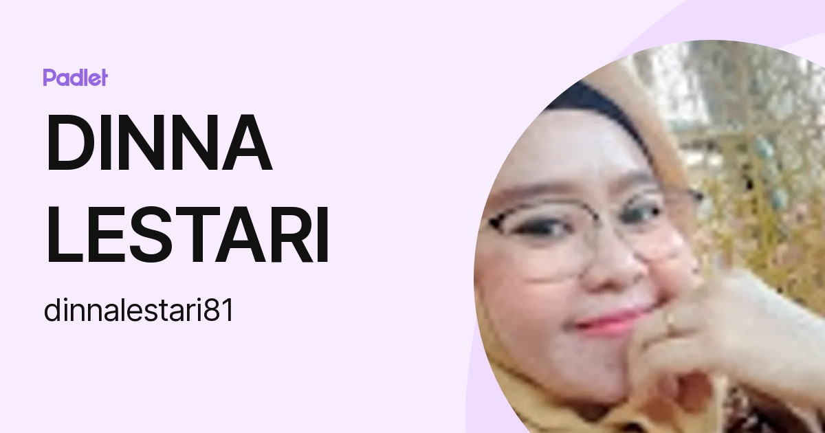 DINNA LESTARI (dinnalestari81) profile | Padlet