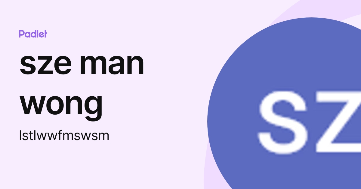 sze man wong (lstlwwfmswsm) profile | Padlet