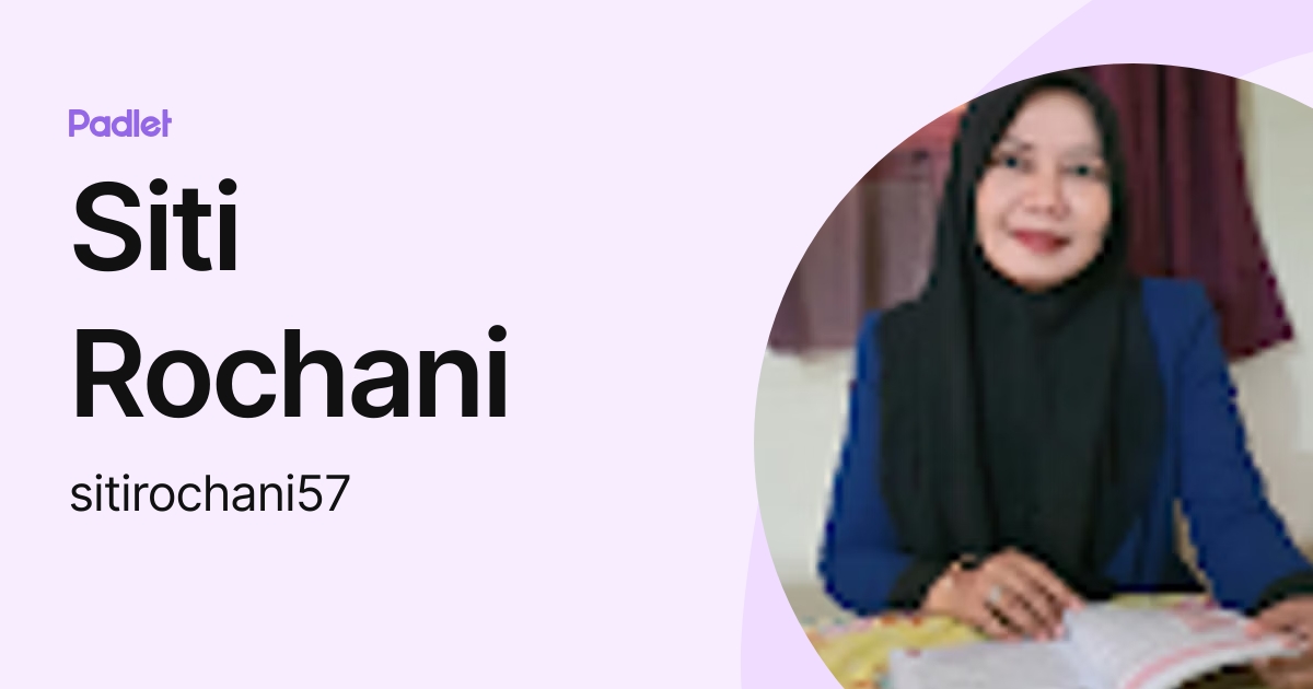 Siti Rochani (sitirochani57) profile | Padlet