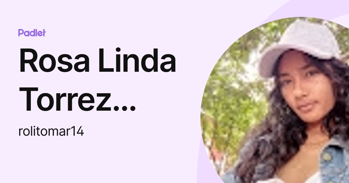 Rosa Linda Torrez Martinez (rolitomar14) profile | Padlet