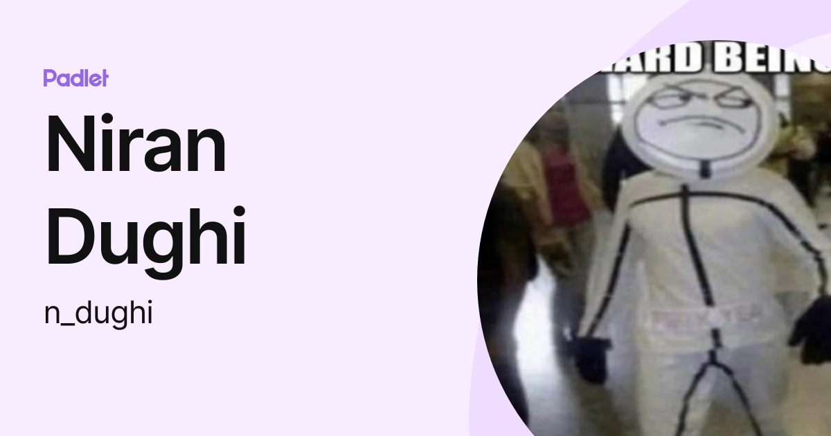 Niran Dughi (n_dughi) profile | Padlet