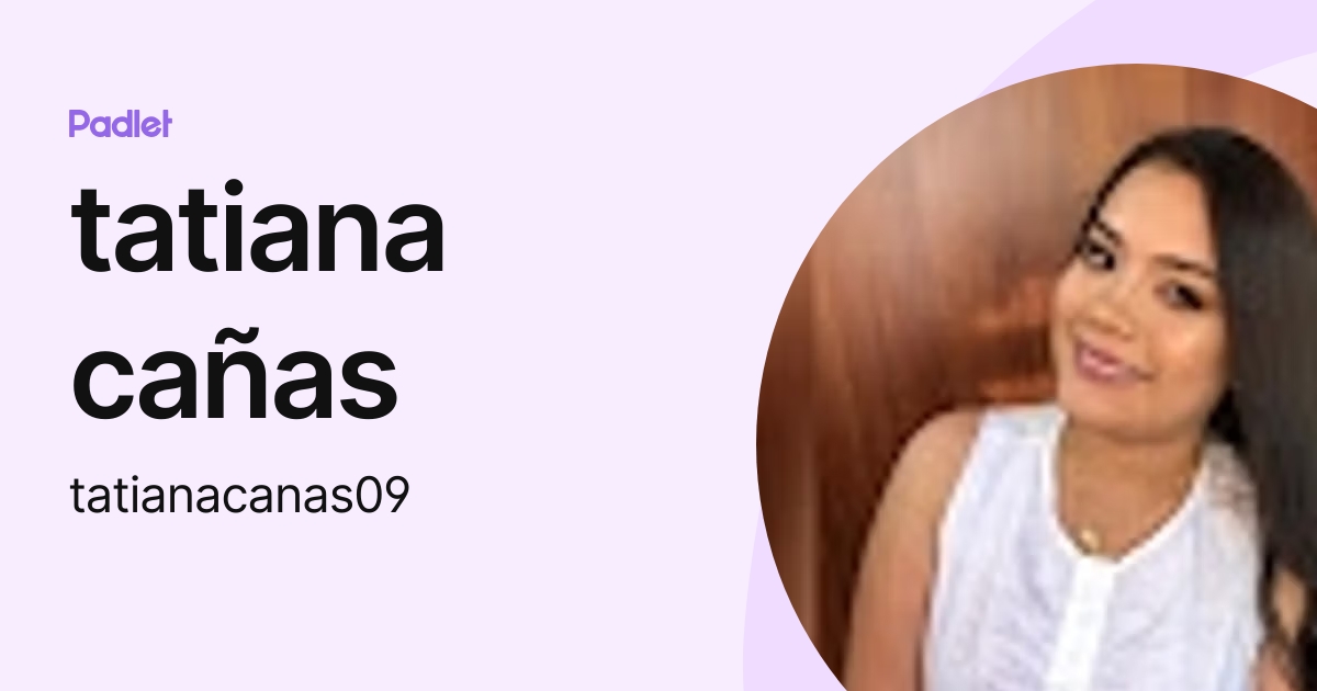 tatiana cañas (tatianacanas09) profile | Padlet