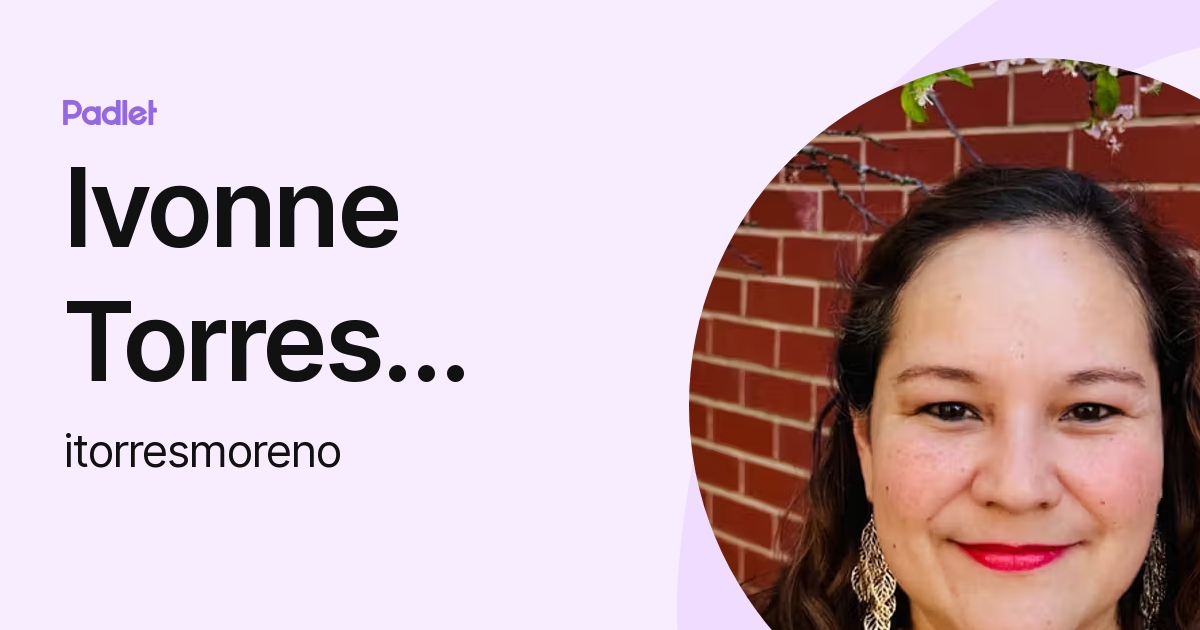 Ivonne Torres Moreno (itorresmoreno) profile | Padlet