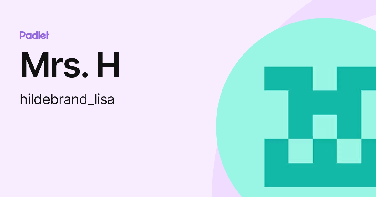 Mrs. H (hildebrand_lisa) profile | Padlet