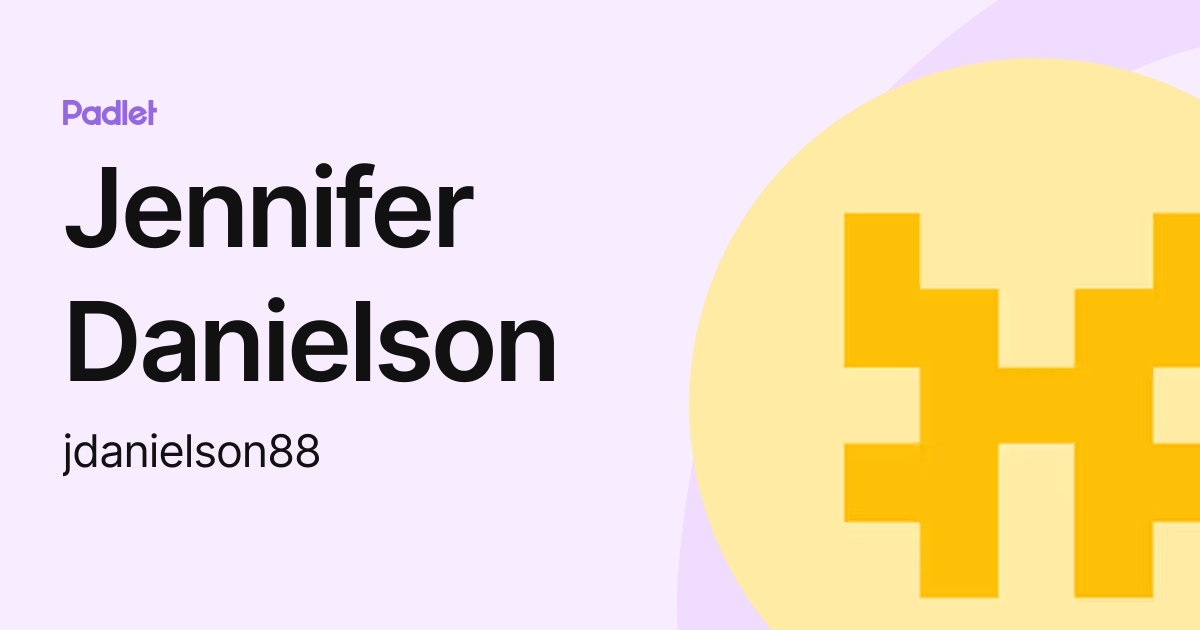 Jennifer Danielson (jdanielson88) profile | Padlet