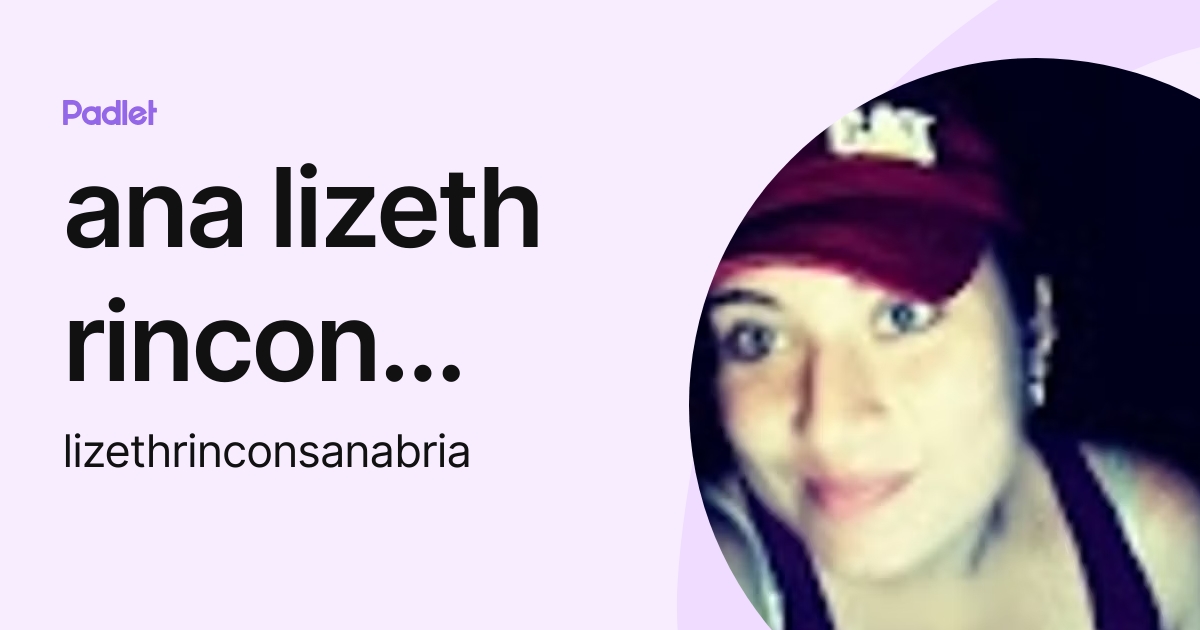ana lizeth rincon sanabria (lizethrinconsanabria) profile | Padlet