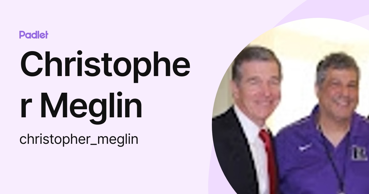 Christopher Meglin (christopher_meglin) profile | Padlet