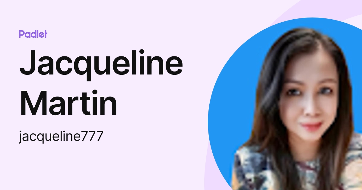 Jacqueline Martin (jacqueline777) profile | Padlet