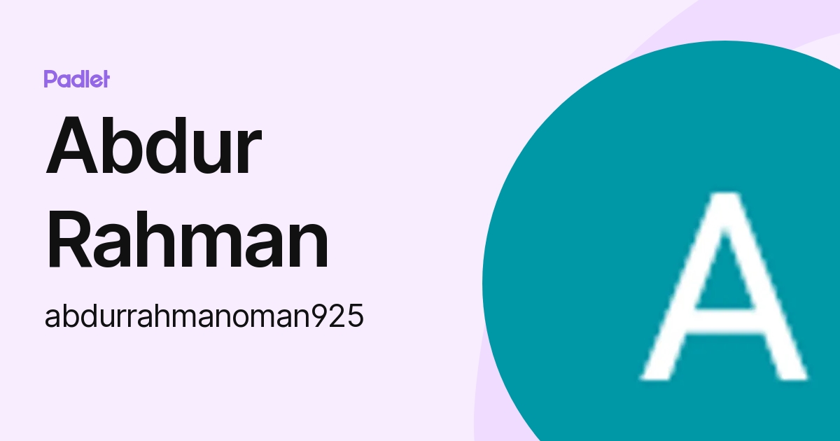 Abdur Rahman (abdurrahmanoman925) profile | Padlet