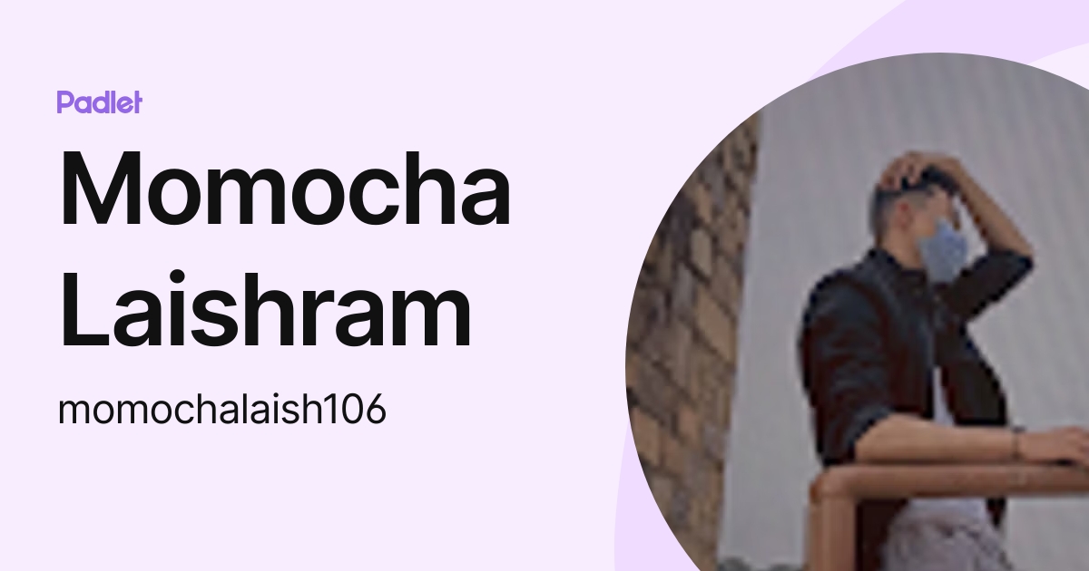 Momocha Laishram (momochalaish106) profile | Padlet