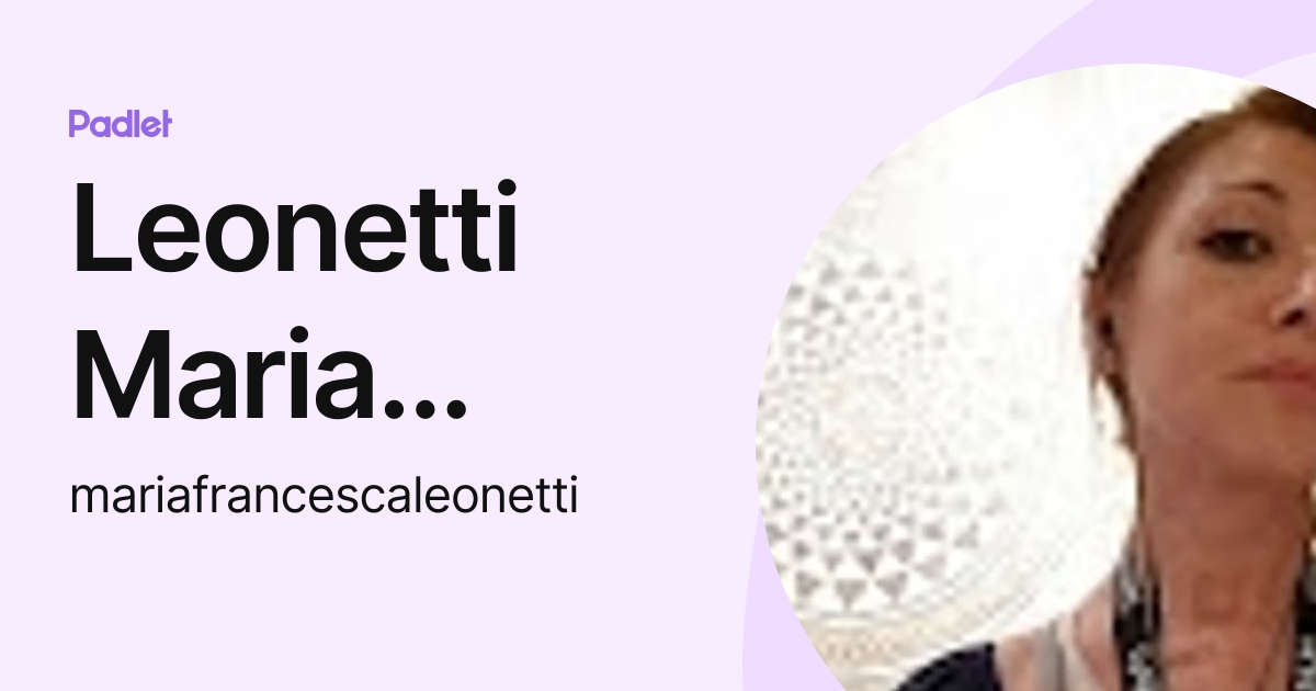 Leonetti Maria Francesca (mariafrancescaleonetti) profile | Padlet