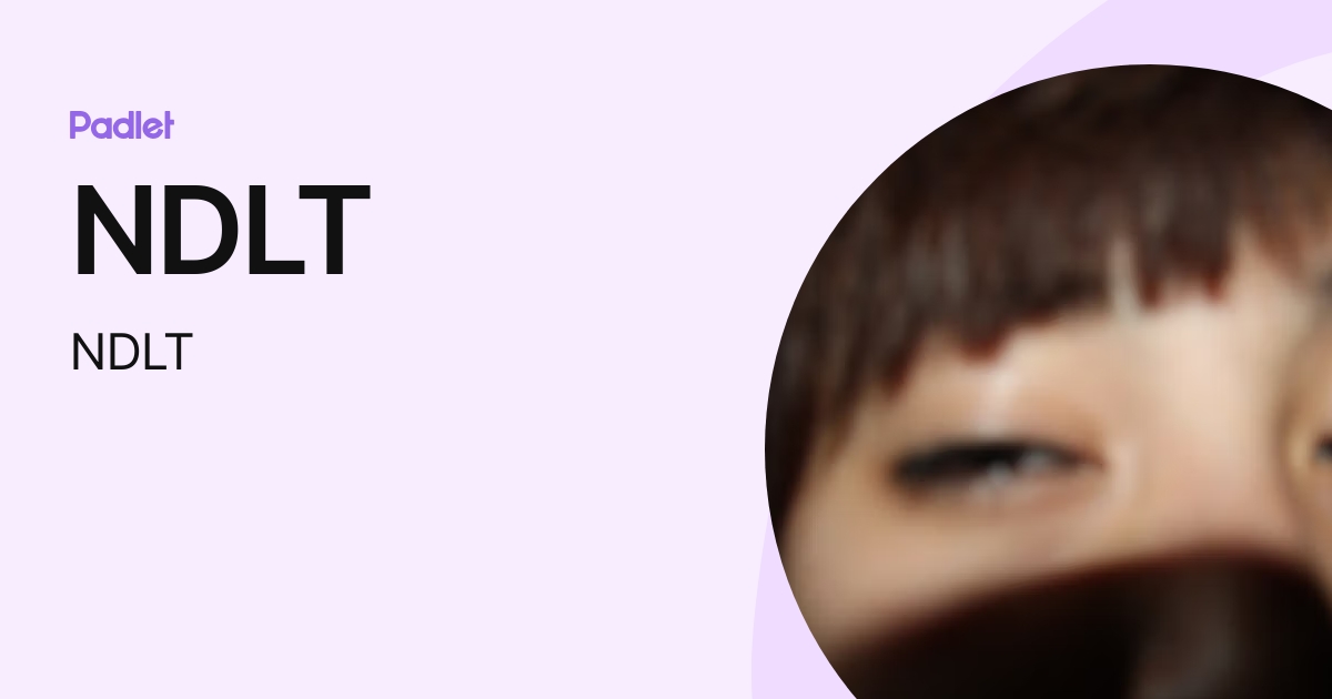 NDLT (NDLT) profile | Padlet