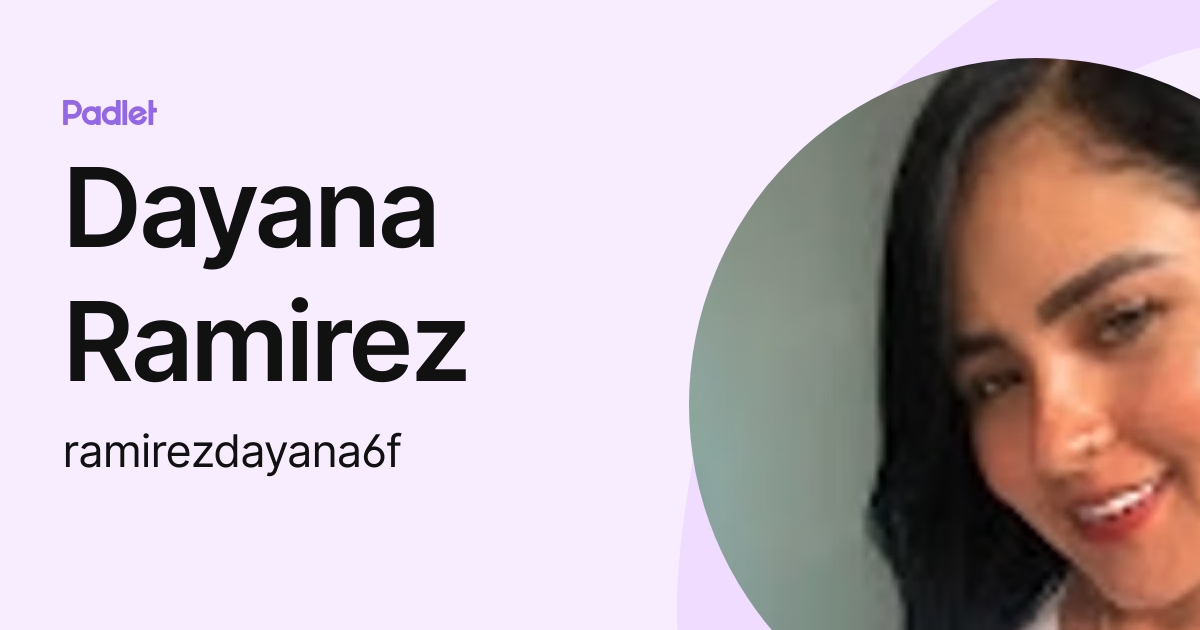 Dayana Ramirez (ramirezdayana6f) profile | Padlet