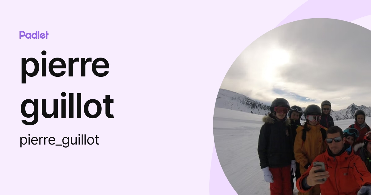 Profil de pierre guillot (pierre_guillot) | Padlet