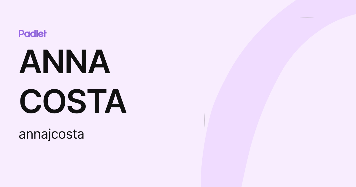 ANNA COSTA (annajcosta) profile | Padlet