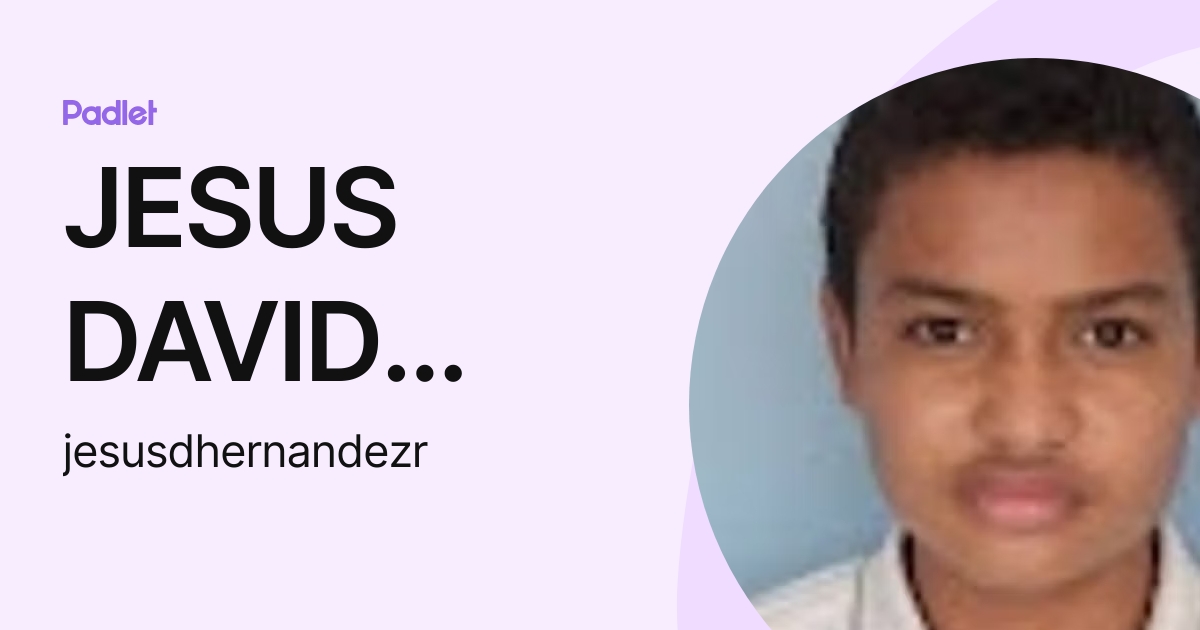 JESUS DAVID HERNANDEZ RODRIGUEZ (jesusdhernandezr) profile | Padlet