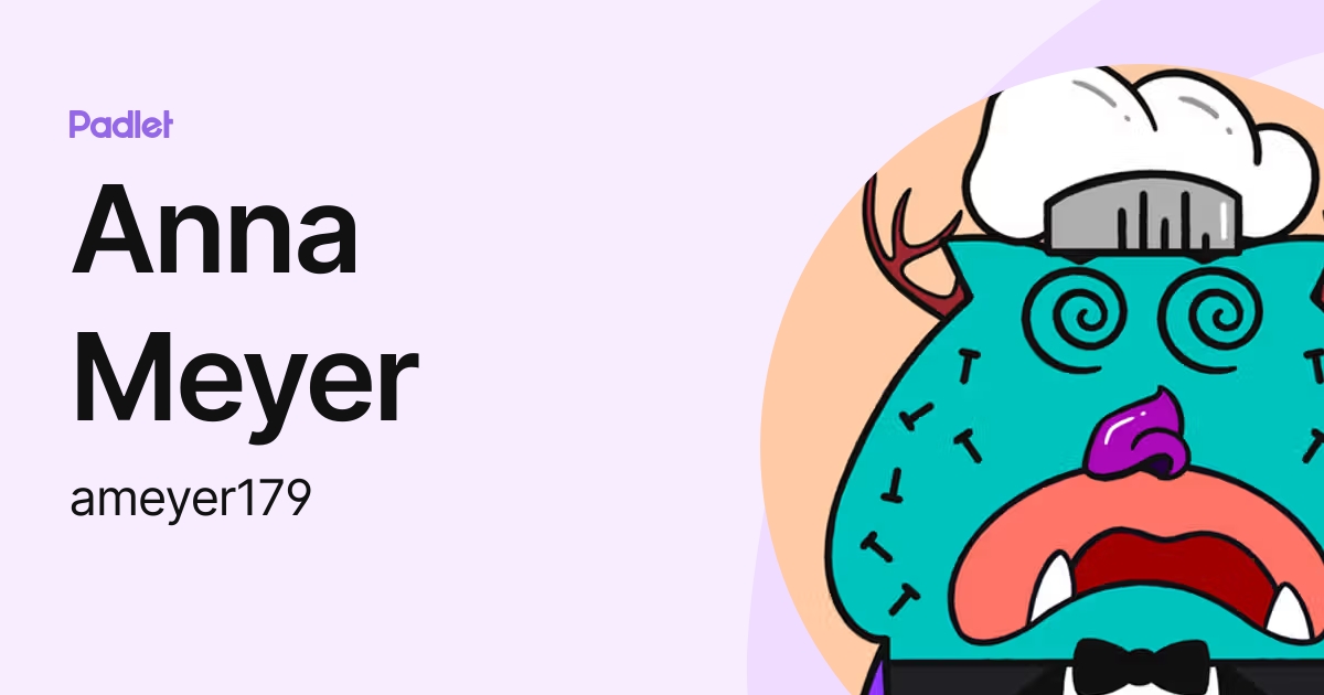 Anna Meyer (ameyer179) profile | Padlet