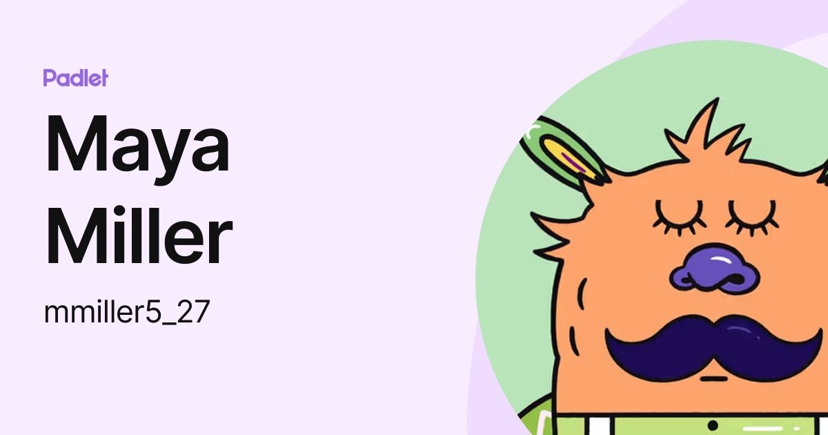 Maya Miller (mmiller5_27) profile | Padlet