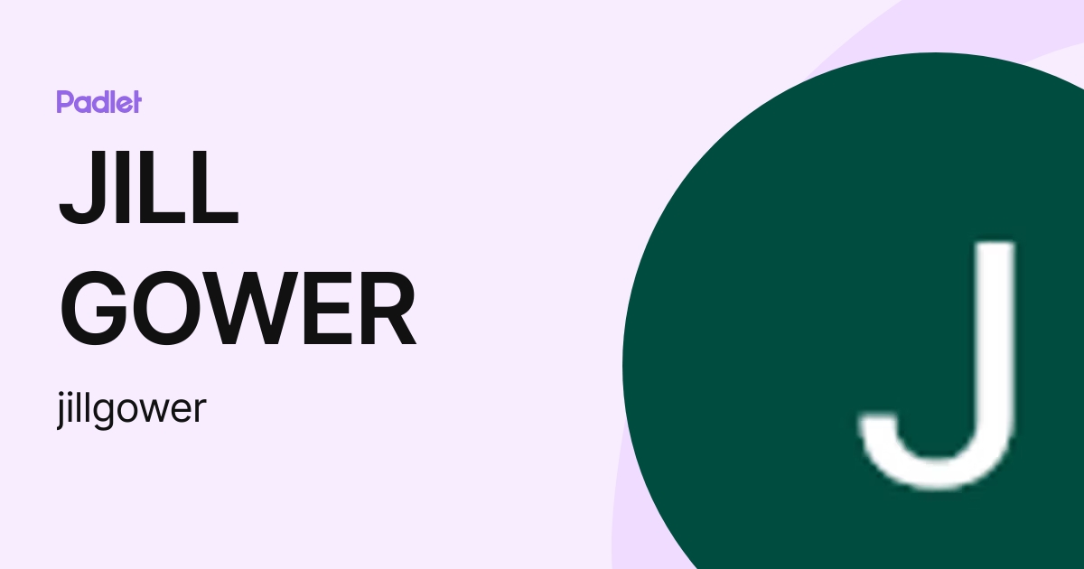 JILL GOWER (jillgower) profile | Padlet