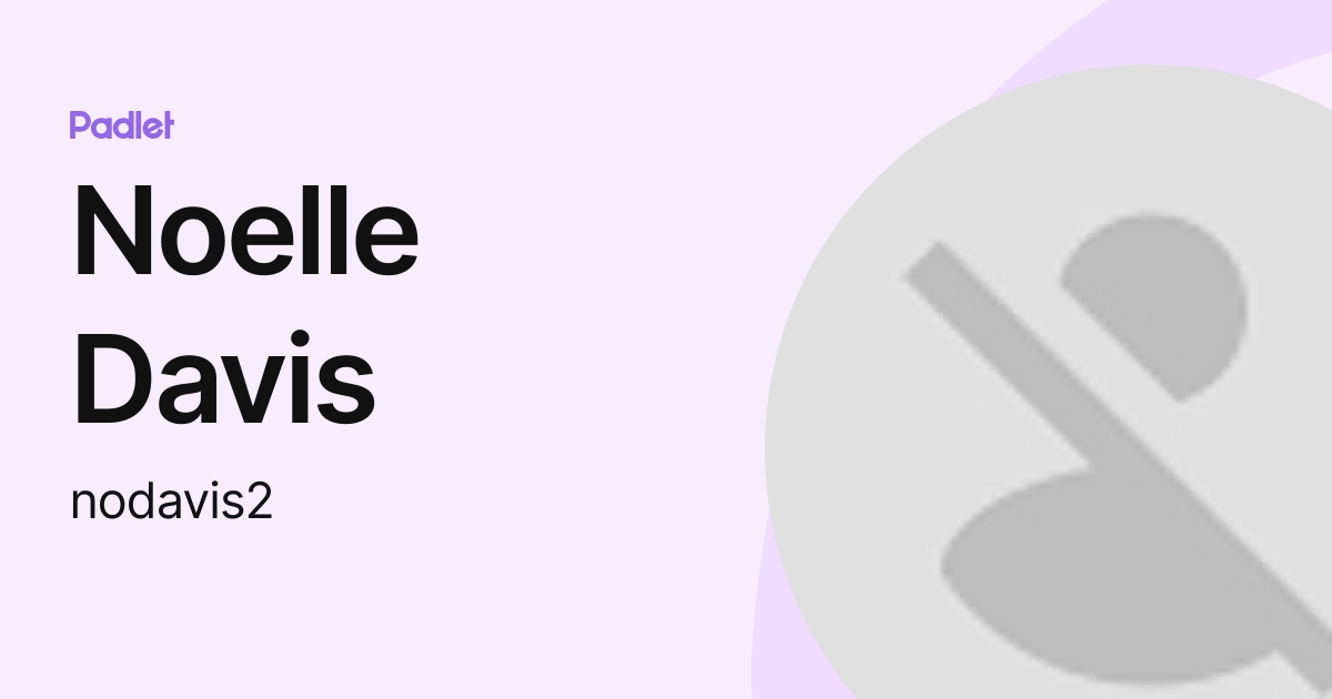 Noelle Davis (nodavis2) profile | Padlet