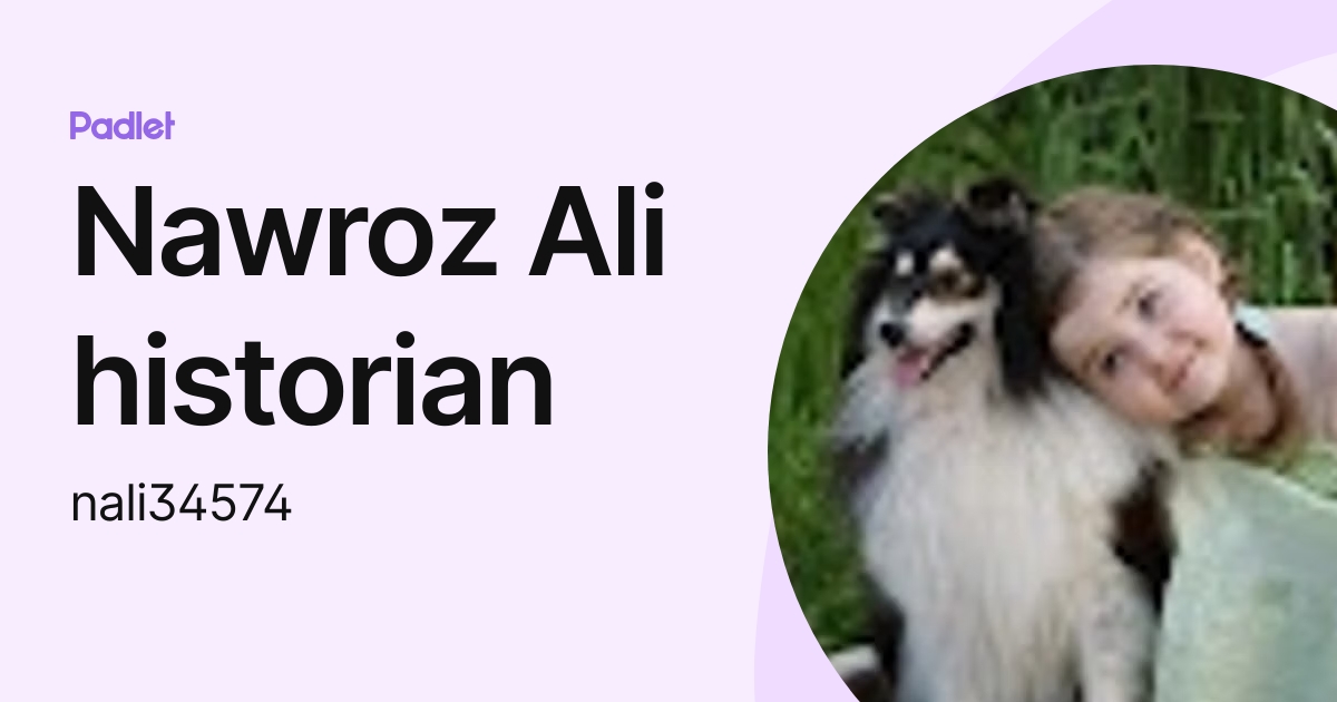 Nawroz Ali historian (nali34574) profile | Padlet
