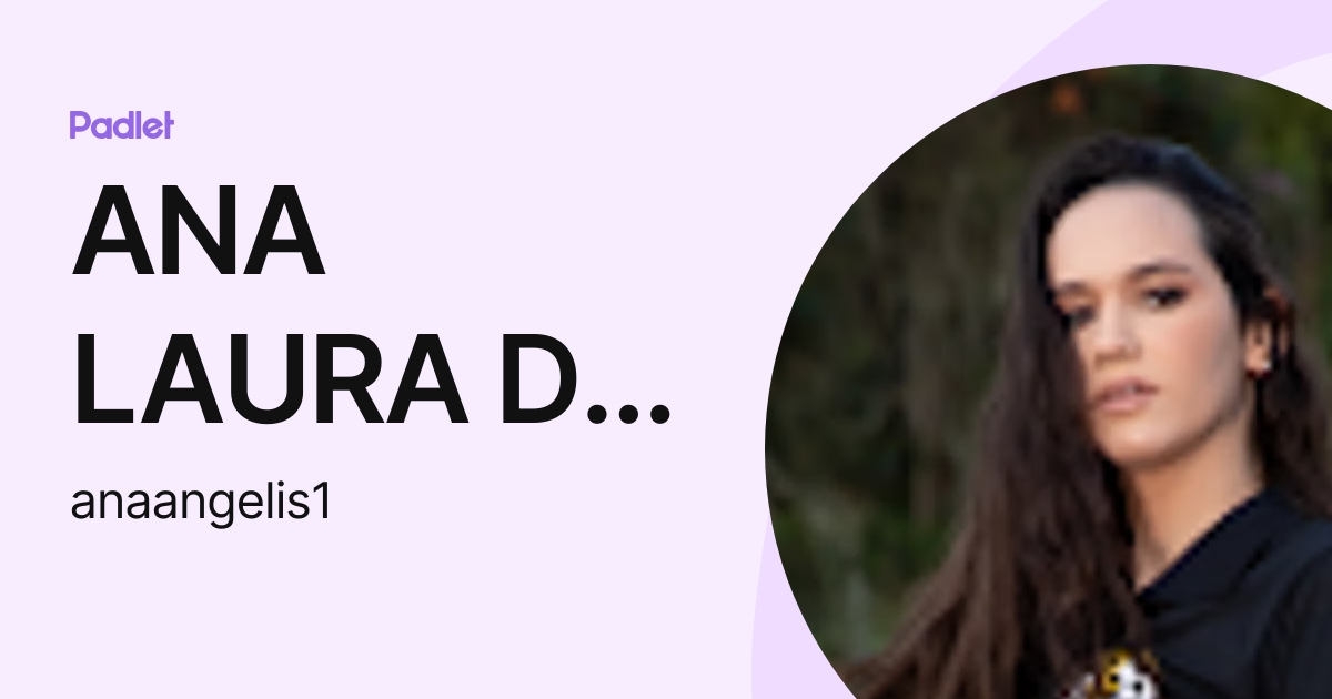 ANA LAURA DE ANGELIS FERRAZ (anaangelis1) profile | Padlet