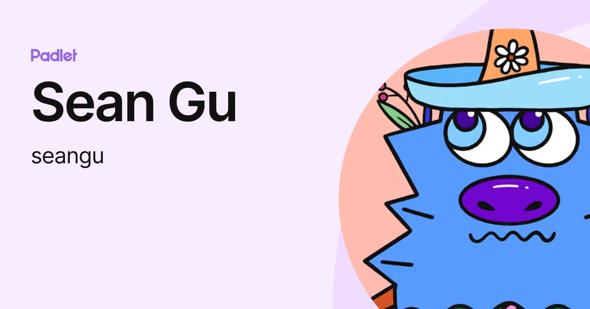 Sean Gu (seangu) profile | Padlet